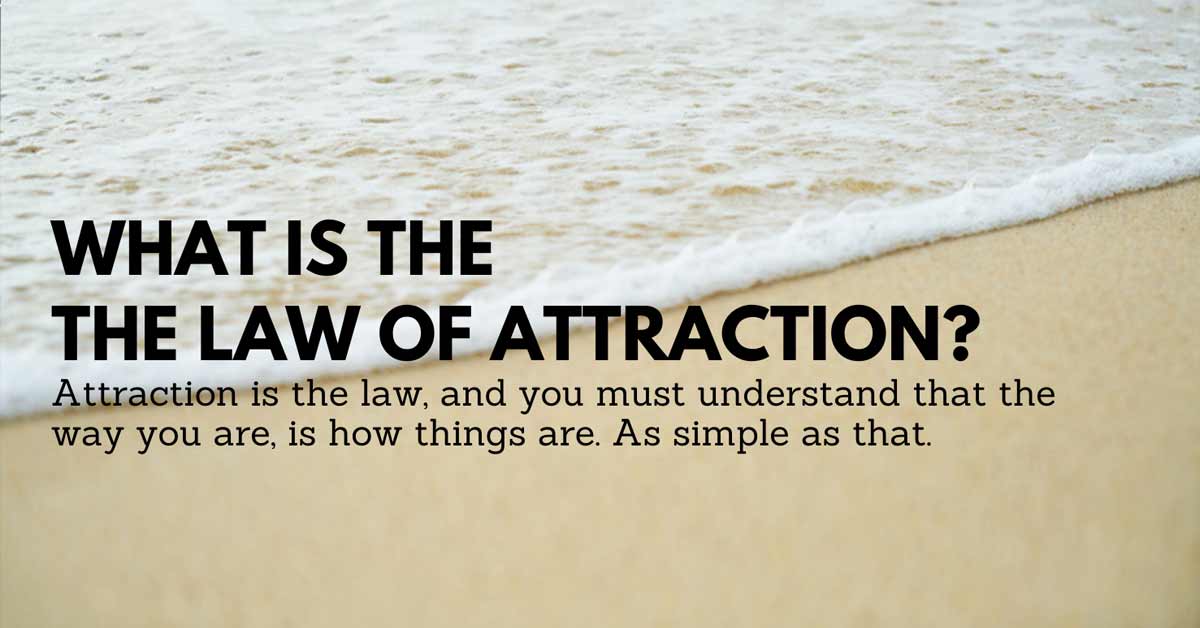 WHAT IS THE LAW OF ATTRACTION? - Dhyan Vimal Institute for Higher Learning